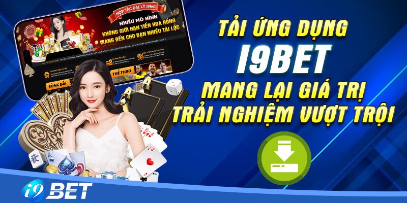 Tải App I9Bet Trên Điện Thoại Dễ Dàng Và Nhanh Chóng